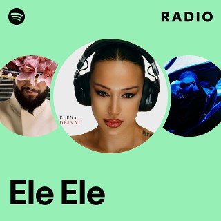 Ele Ele Radio | Spotify Playlist