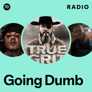 Going Dumb Radio | Spotify Playlist