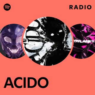 ACIDO Radio - playlist by Spotify | Spotify