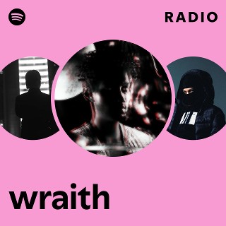 wraith Radio - playlist by Spotify | Spotify