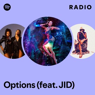 Options (feat. JID) Radio | Spotify Playlist