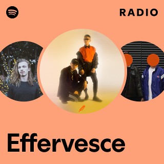 Effervesce Radio | Spotify Playlist