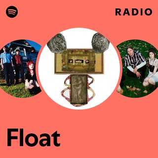 Float Radio | Spotify Playlist