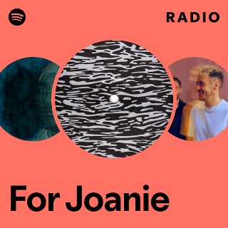 For Joanie Radio - playlist by Spotify | Spotify