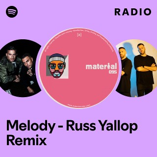 Melody - Russ Yallop Remix Radio - playlist by Spotify | Spotify