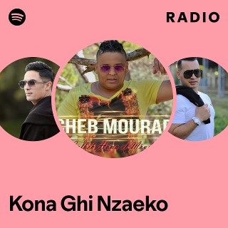 Kona Ghi Nzaeko Radio | Spotify Playlist