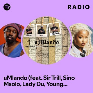 uMlando (feat. Sir Trill, Sino Msolo, Lady Du, Young Stunna and Slade ...