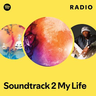 Soundtrack 2 My Life Radio - playlist by Spotify | Spotify