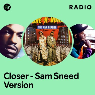 Closer - Sam Sneed Version Radio - playlist by Spotify | Spotify