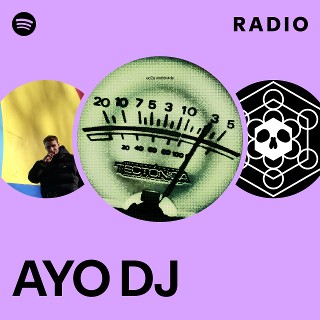 AYO DJ Radio | Spotify Playlist