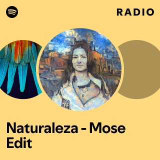 Naturaleza - Mose Edit Radio | Spotify Playlist