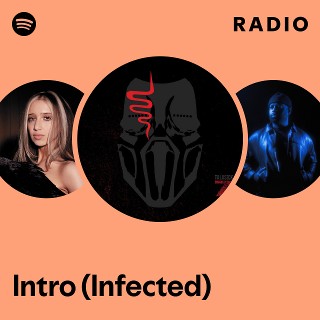Intro (Infected) Radio | Spotify Playlist