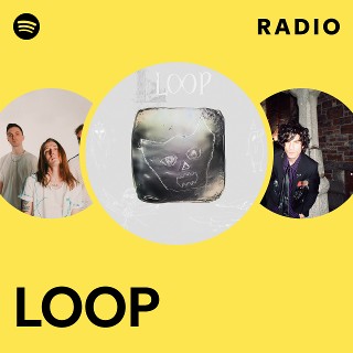 LOOP Radio | Spotify Playlist