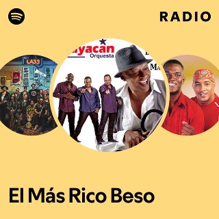 El Más Rico Beso Radio | Spotify Playlist