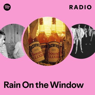 Rain On the Window Radio - playlist by Spotify | Spotify