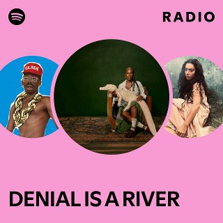 DENIAL IS A RIVER Radio - playlist by Spotify | Spotify