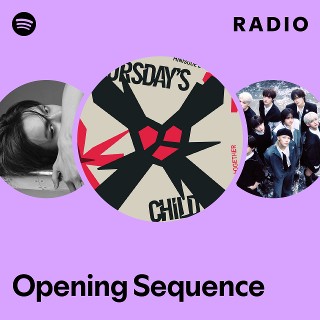 Opening Sequence Radio | Spotify Playlist