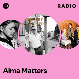 Alma Matters Radio - playlist by Spotify | Spotify