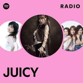JUICY Radio - playlist by Spotify | Spotify
