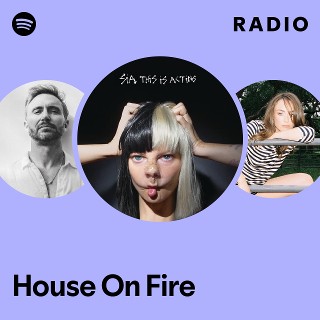 House On Fire Radio | Spotify Playlist