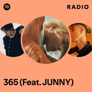 365 (Feat. JUNNY) Radio - playlist by Spotify | Spotify