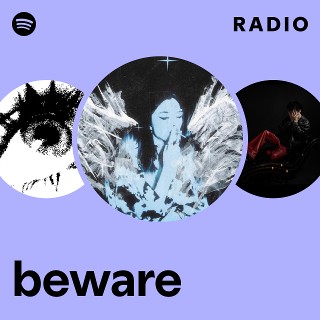 beware Radio | Spotify Playlist