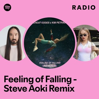 Feeling of Falling - Steve Aoki Remix Radio | Spotify Playlist