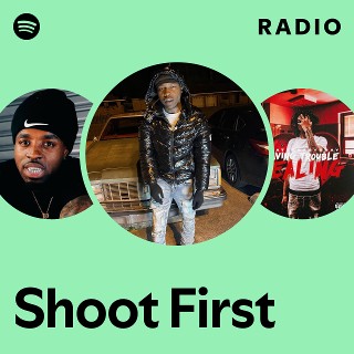 Shoot First Radio | Spotify Playlist