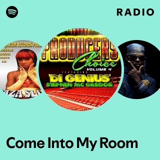 Come Into My Room Radio | Spotify Playlist