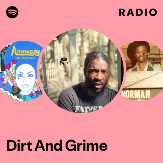 Dirt And Grime Radio - playlist by Spotify | Spotify