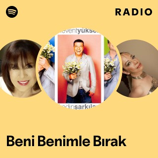 Beni Benimle Bırak Radio | Spotify Playlist