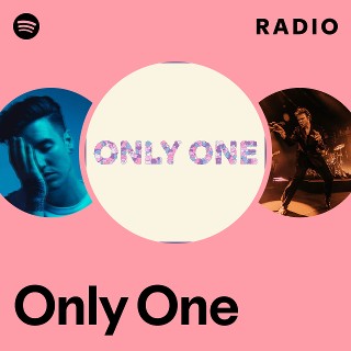 Only One Radio - playlist by Spotify | Spotify