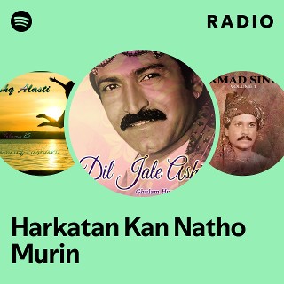 Harkatan Kan Natho Murin Radio - playlist by Spotify | Spotify