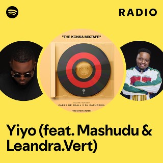 Yiyo (feat. Mashudu & Leandra.Vert) Radio - playlist by Spotify | Spotify