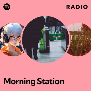 Morning Station Radio | Spotify Playlist