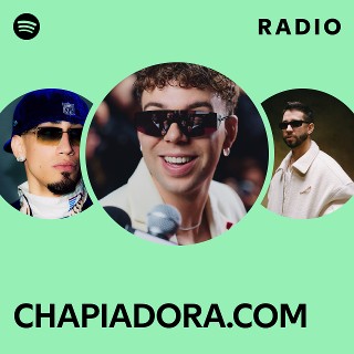 CHAPIADORA.COM Radio | Spotify Playlist