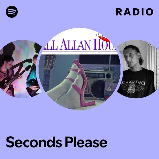 Seconds Please Radio | Spotify Playlist