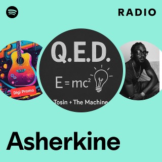 Asherkine Radio | Spotify Playlist