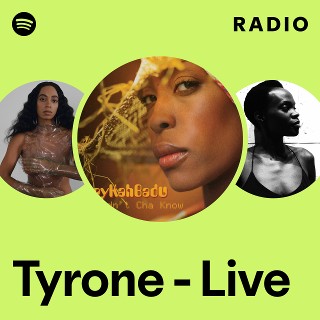 Tyrone - Live Radio | Spotify Playlist
