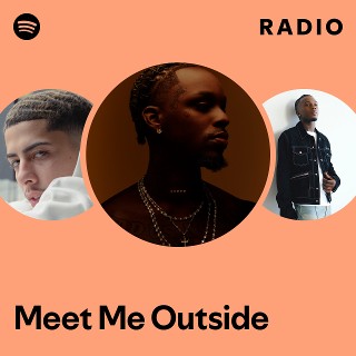 Meet Me Outside Radio | Spotify Playlist