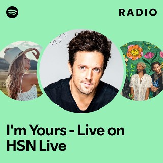 I'm Yours - Live on HSN Live Radio | Spotify Playlist