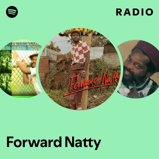 Forward Natty Radio | Spotify Playlist