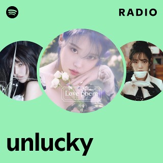 unlucky Radio - playlist by Spotify | Spotify