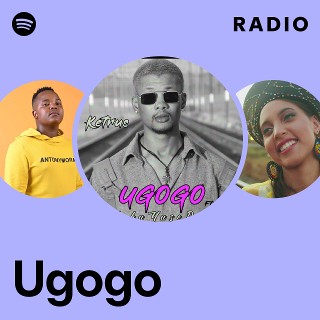 Ugogo Radio | Spotify Playlist