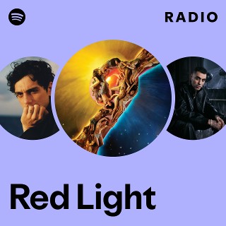 Red Light Radio - playlist by Spotify | Spotify