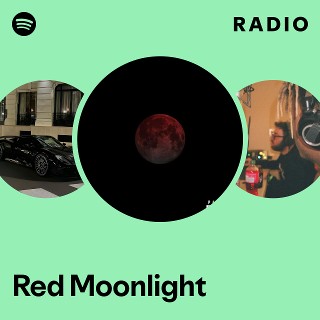 Red Moonlight Radio | Spotify Playlist