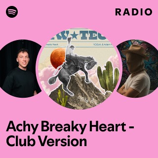 Achy Breaky Heart - Club Version Radio | Spotify Playlist