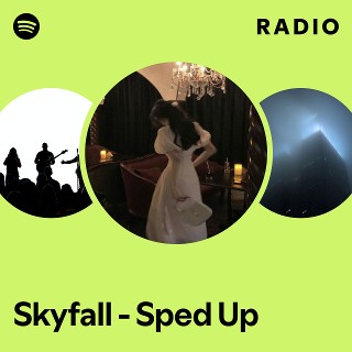 Skyfall - Sped Up Radio - playlist by Spotify | Spotify