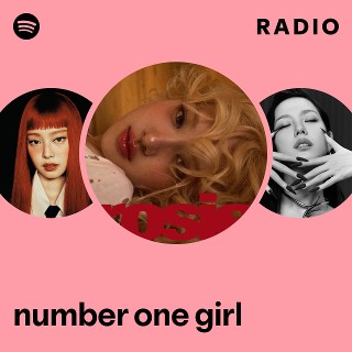 number one girl Radio - playlist by Spotify | Spotify