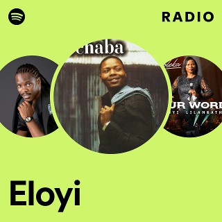 Eloyi Radio | Spotify Playlist